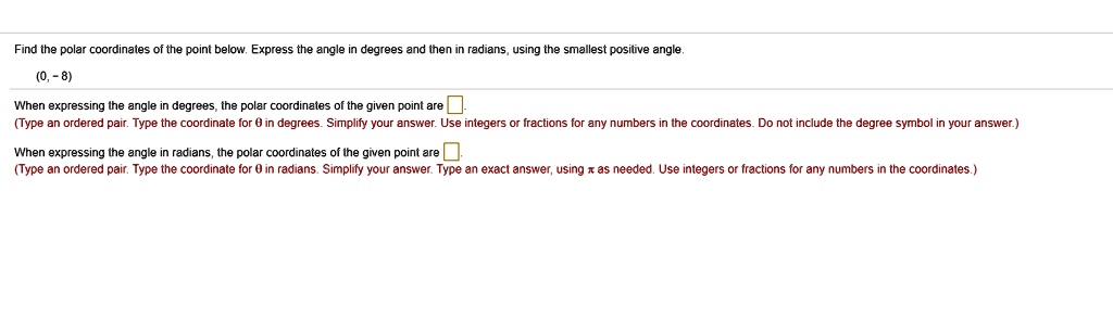 SOLVED: Find the polar coordinates of the point below: Express the ...