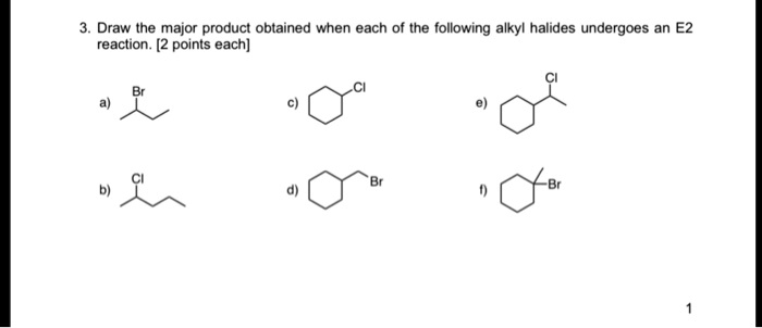 SOLVED: Draw the major product obtained when each of the following ...