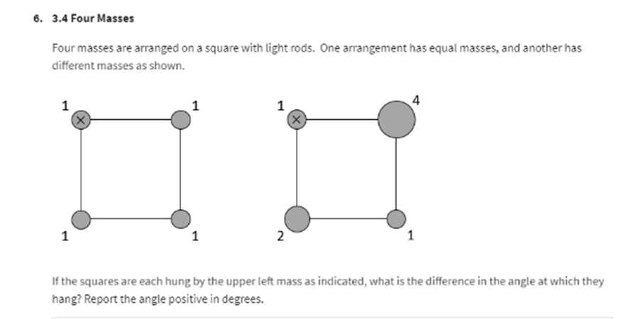 6. 3.4 Four Masses Four masses are arranged on a square with light rods. One arrangement has ...