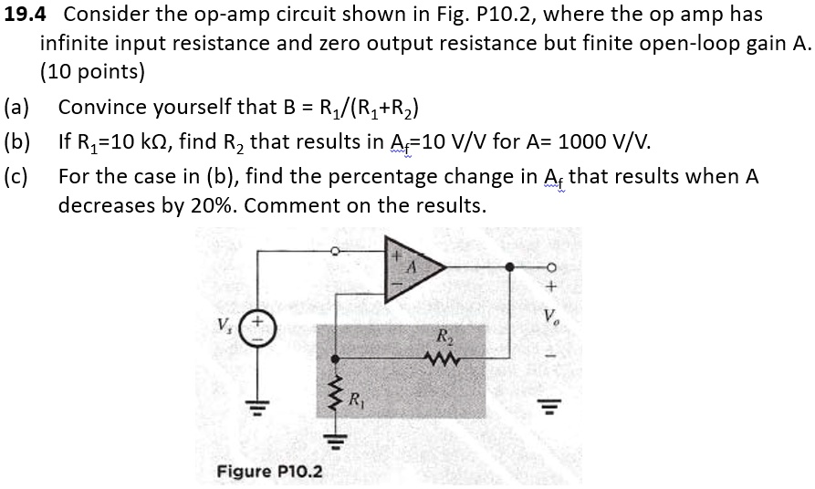 SOLVED: 19.4 Consider the op-amp circuit shown in Fig. P10.2, where the op amp has infinite ...