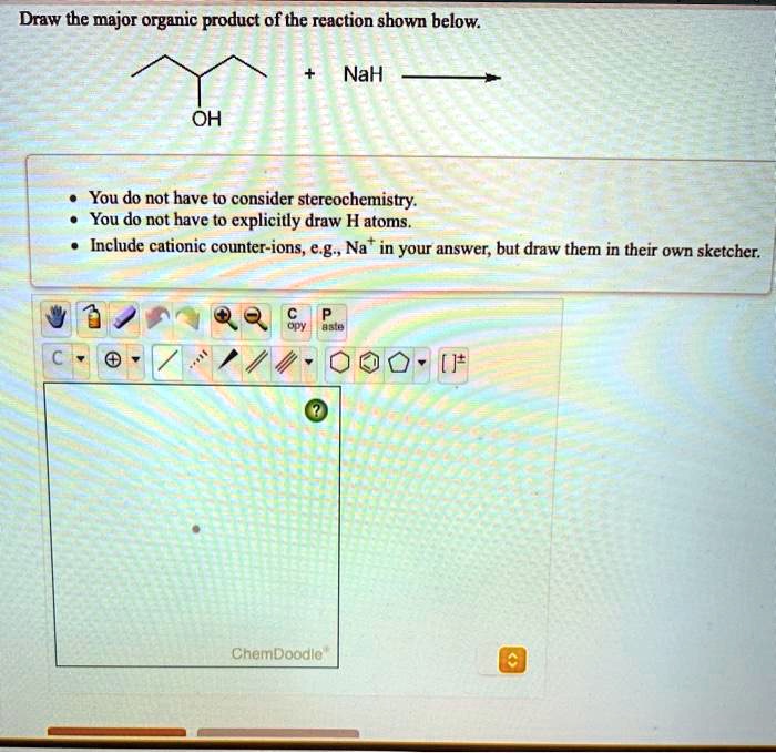 SOLVED: Draw the major organic product of the reaction shown below: NaOH You do not have to ...