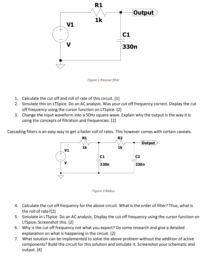 SOLVED: Passive low pass filter LTSPICE R1 Output 1k V1 C1 V 330n Figure 1:Passive filter 1 ...
