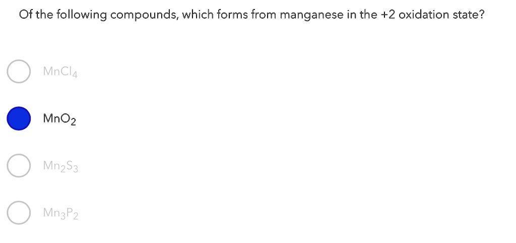 Of the following compounds, which forms from manganese in the +2 ...