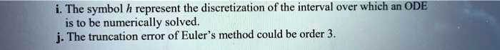 The symbol h represent the discretization of the interval...