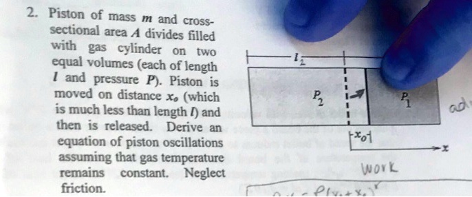 SOLVED: 2. Piston of mass mand crOSS- sectional area A divides filled ...