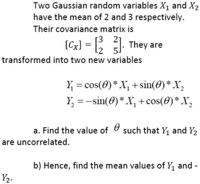 Solved Two Gaussian Random Variables Xi And Xz Have The Mean Of 2 And