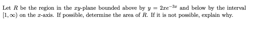 SOLVED: Let R be the region in the xy-plane bounded above by y = 2âˆšx and below by the interval ...