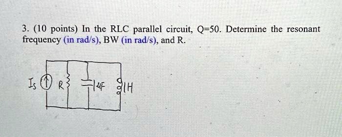 SOLVED: 3.10 points In the RLC parallel circuit, Q = 50. Determine the ...