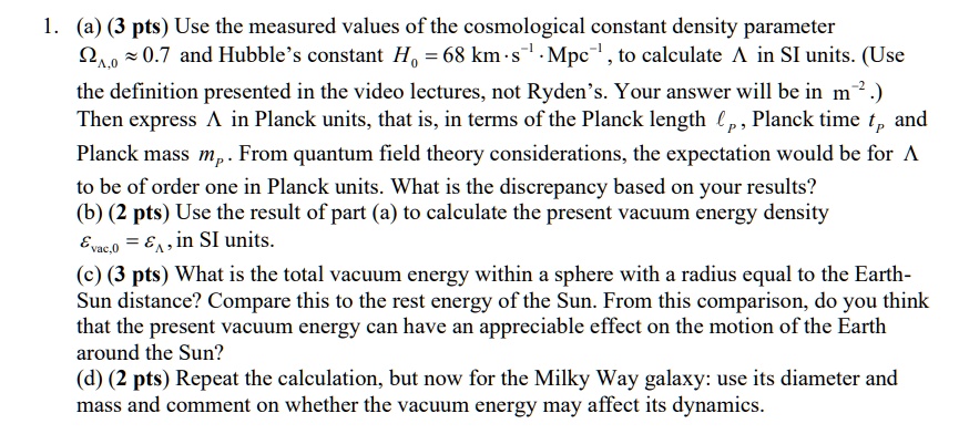 1. (a) (3 pts) Use the measured values of the cosmological constant ...