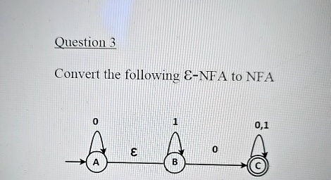 question 3 convert the following e nfa to nfa question3 convert the following nfa to nfa 68936