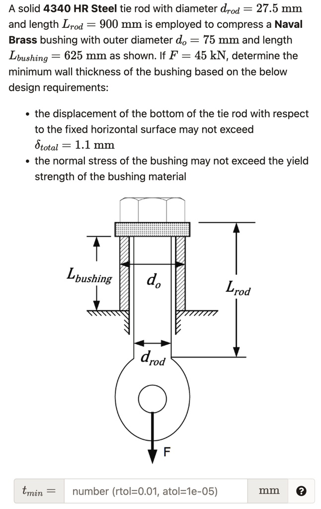 a solid 4340 hr steel tie rod with diameter drod 275 mm and length lrod ...