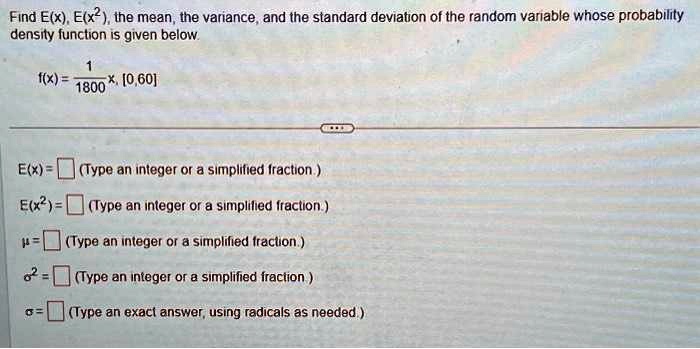 SOLVED: Find E(x), E(x²), the mean, the variance, and the standard deviation of the random ...
