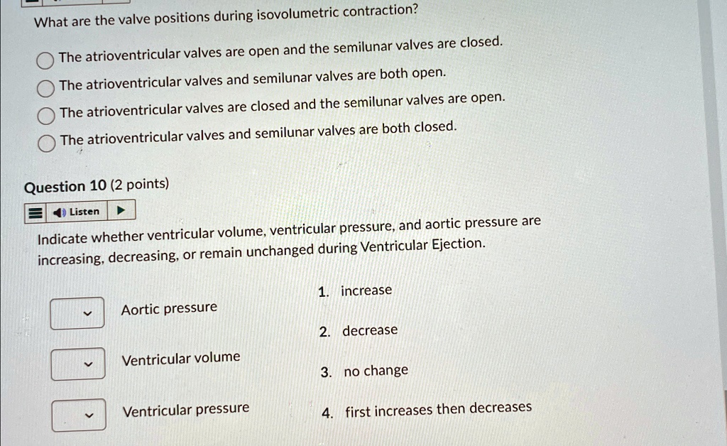 What are the valve positions during isovolumetric contraction? ? The ...