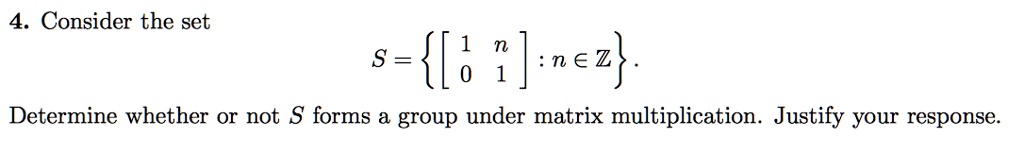 SOLVED: 4. Consider the set s = [8 %]:nez}. Determine whether Or not S ...