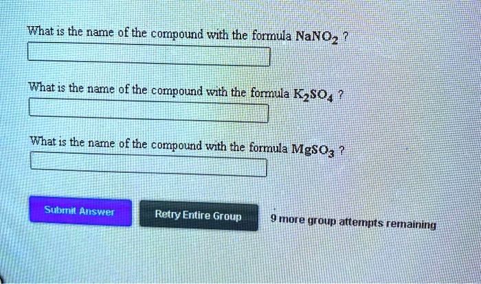 What is the name of the compound with the formula NaNO2? What is the ... What is the name of the compound with the formula NaNO2? What is the ...