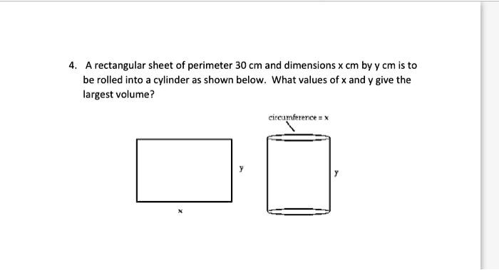 A rectangular sheet of perimeter 30 cm and dimensions X cm by Y cm is ...