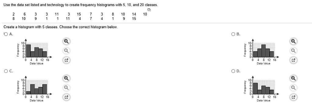 Use the data set listed and technology to create frequency histograms ...