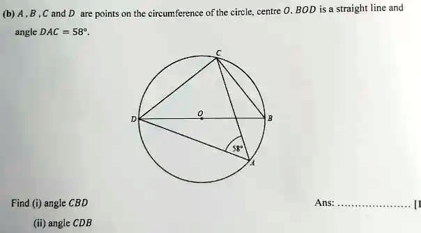 SOLVED: (b) 4 ,B ,€ and D are points on the circumference of the circle; centre 0. BOD is a ...