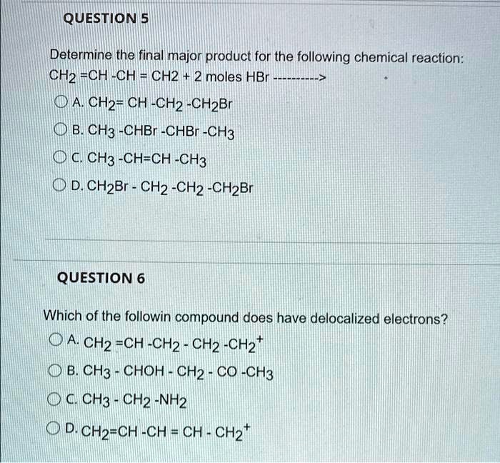 Solved Question 5 Determine The Final Major Product For The Following Chemical Reaction Ch2ch