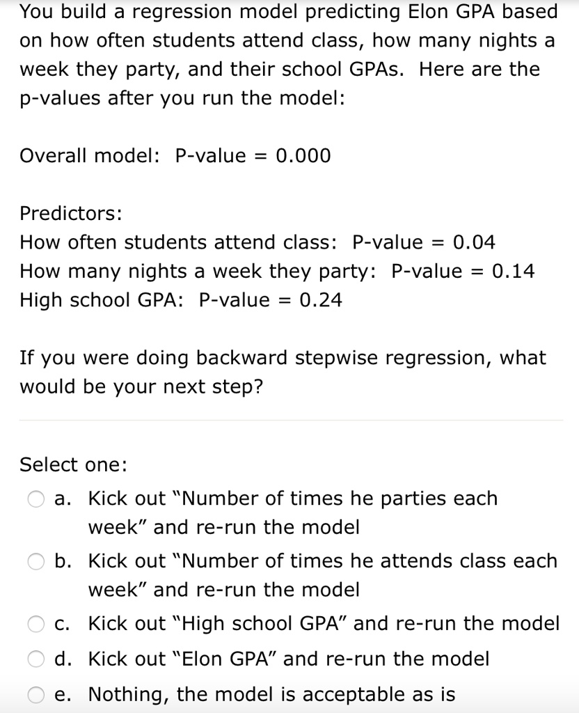 SOLVED: You build a regression model predicting Elon GPA based on how ...