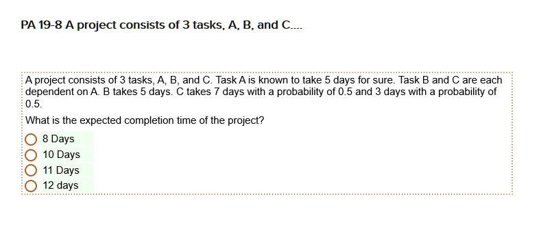 pa 19 8 a project consists of 3 tasks a and c a project consists of 3 ...