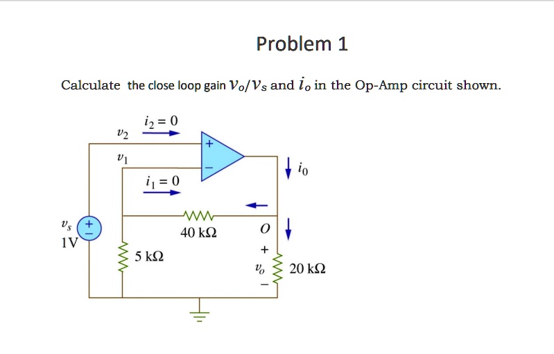 calculate the close loop gain vovs and i0 in the op amp circuit problem 1 calculate the close ...