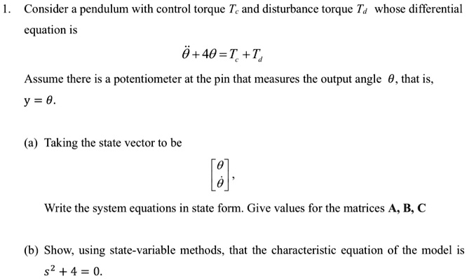 SOLVED: Consider a pendulum with control torque Te and disturbance ...