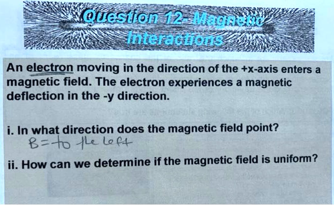 gesifon 12 madn interdcheus an electron moving in the direction of the x axis enters a magnetic ...