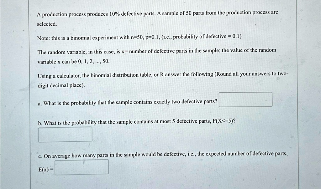 [GET ANSWER] A production process produces 10% defective parts. A ...