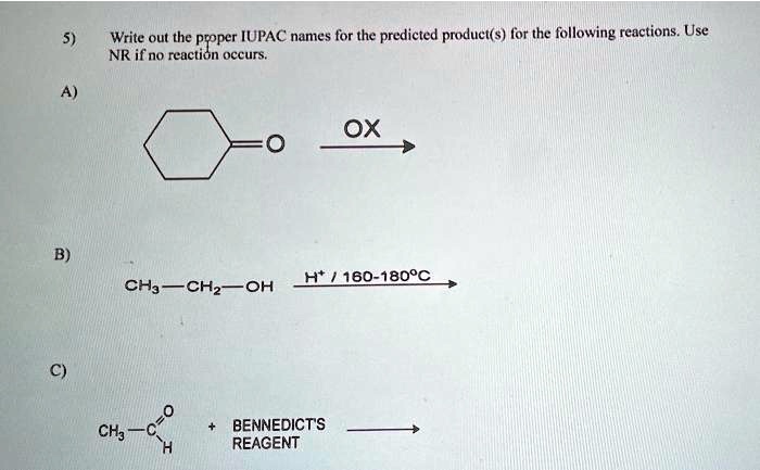 write out the iupac names for the predieted products lor the following ...