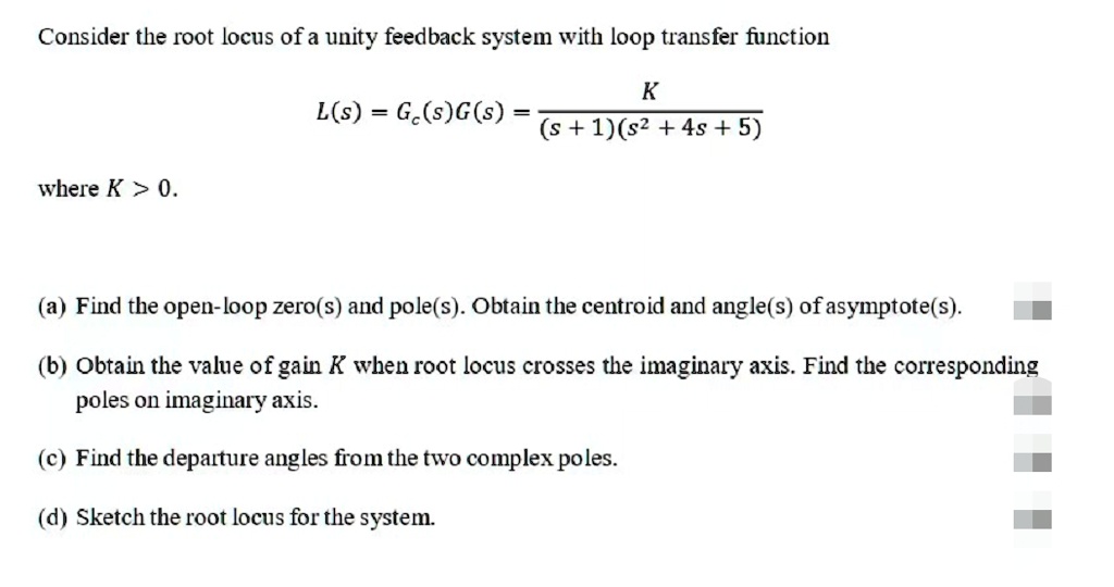SOLVED: Consider the root locus of a unity feedback system with a loop transfer function K ...