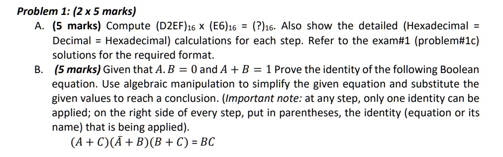 SOLVED: Problem 1: (2 x 5 marks) (5 marks) Compute (DZEF)16 x (E6)16 ...