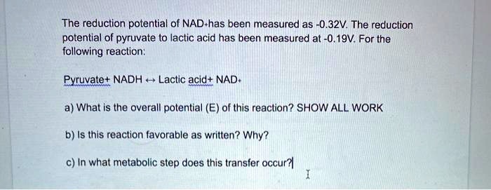 SOLVED: The reduction potential of NAD-has been measured as -0.32V. The ...