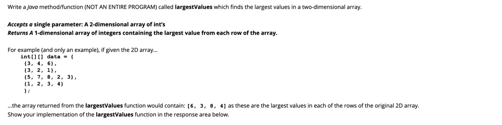 Solved Write A Java Methodfunction Not An Entire Program Called Largestvalues Which Finds