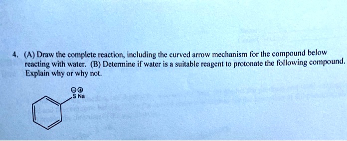 SOLVED: (A) Draw the complete reaction, including the curved arrow mechanism, for the compound ...