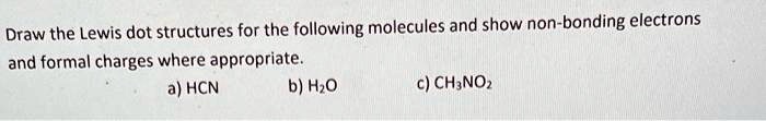 SOLVED: Draw the Lewis dot structures for the following molecules and ...
