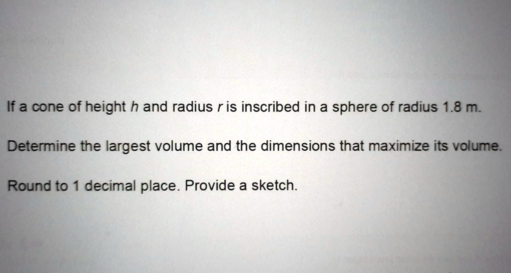 If a cone of height h and radius r is inscribed in a … - SolvedLib