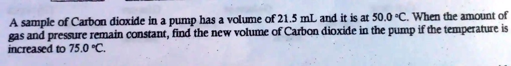 A sample of Carbon dioxide in a pump has a volume of 21.5 mL and it is ...