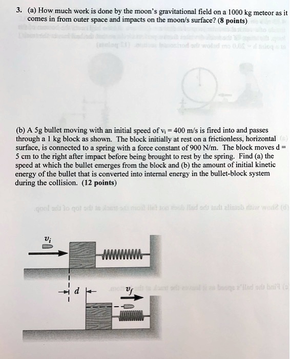 (a) How much work is done by the moon'gravitational field on a 1000 kg ...