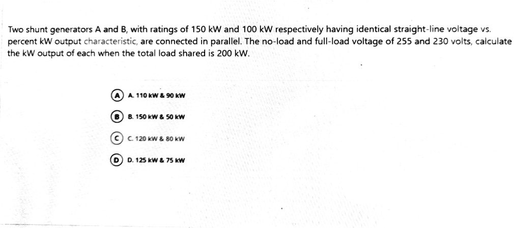 SOLVED: Two shunt generators A and B, with ratings of 150 kW and 100 kW ...
