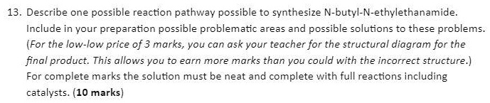13. Describe one possible reaction pathway possible to synthesize N ...