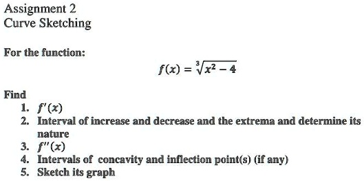 SOLVED: Assignment 2: Curve Sketching For the function: f(x) = âˆš(xz ...