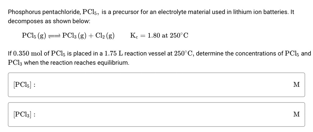 SOLVED: Phosphorus pentachloride, PCl5, is a precursor for an ...