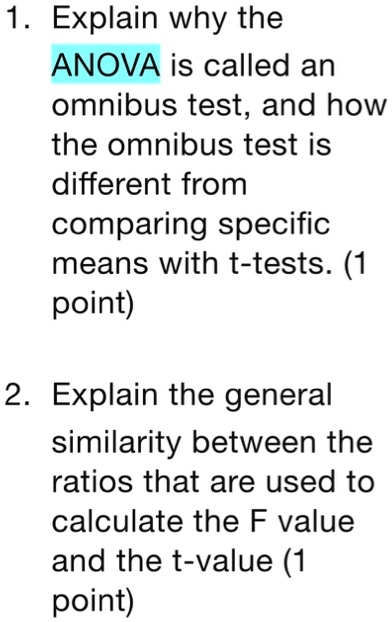 1. Explain why the ANOVA is called an omnibus test, and how the omnibus ...