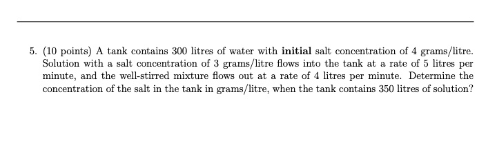 SOLVED: A tank contains 300 liters of water with an initial salt ...