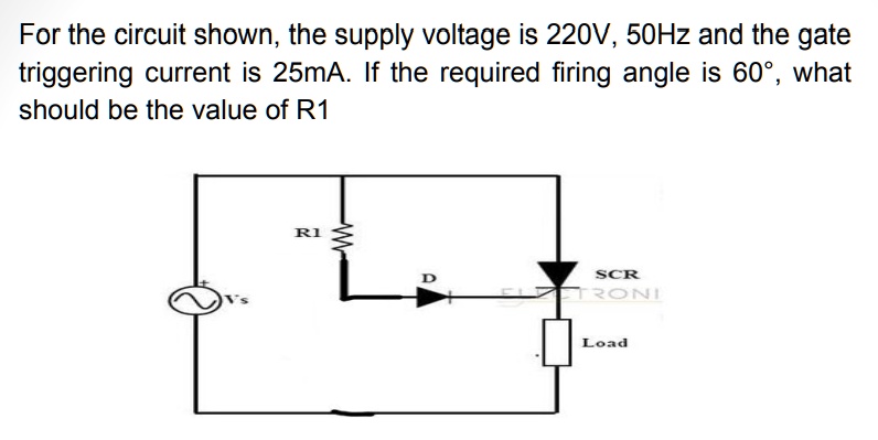 SOLVED: For the circuit shown, the supply voltage is 220V, 50Hz and the gate triggering current ...