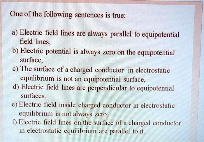 one of the following sentences is true electric field lines are always ...