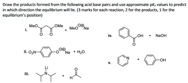 Draw the products formed from the following acid base pairs and use ...