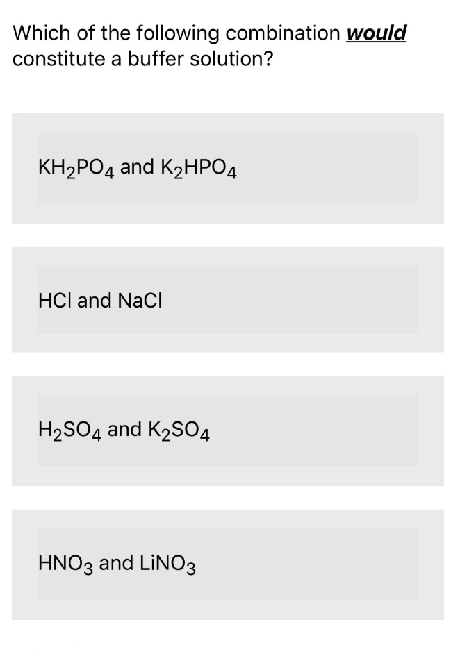 SOLVED: Which of the following combinations would constitute a buffer solution? KH2PO4 and ...