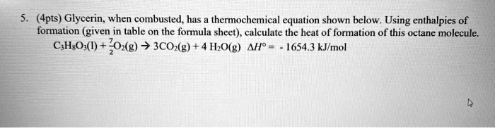 SOLVED: Glycerin, when combusted, has the thermochemical equation shown ...